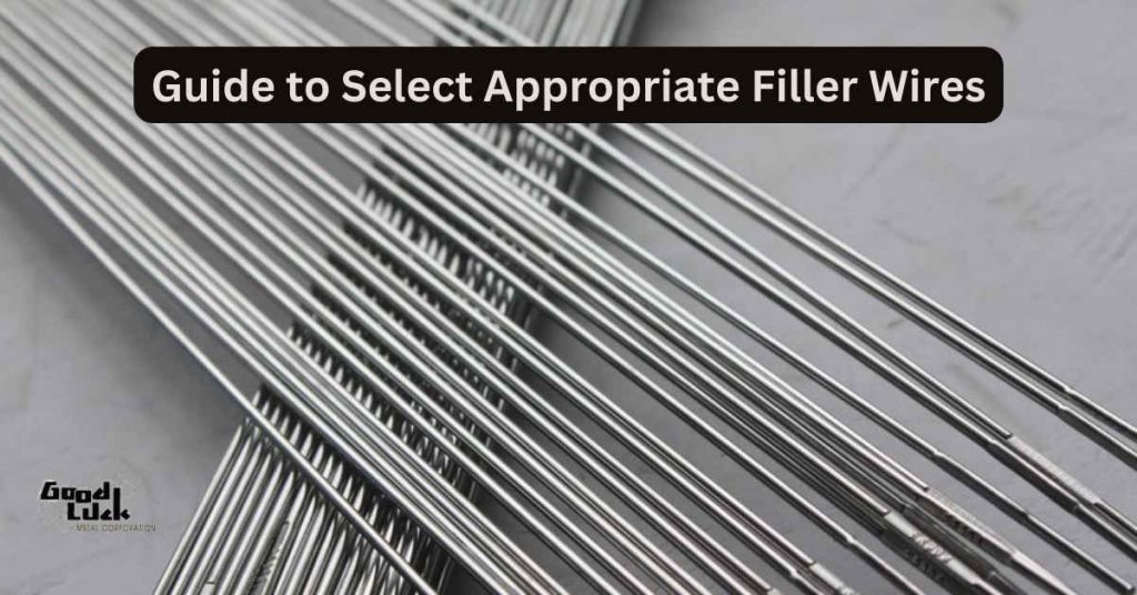 Guide to Select Appropriate Filler Wires